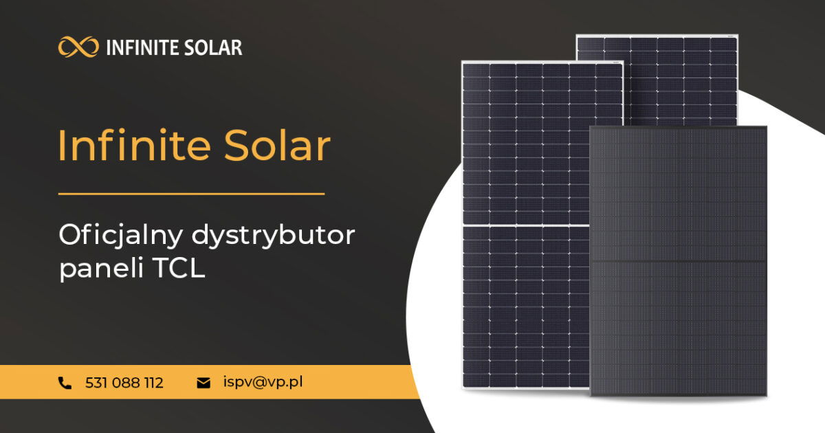 Infinite Solar dystrybutorem paneli fotowoltaicznych TCL - Gramwzielone.pl