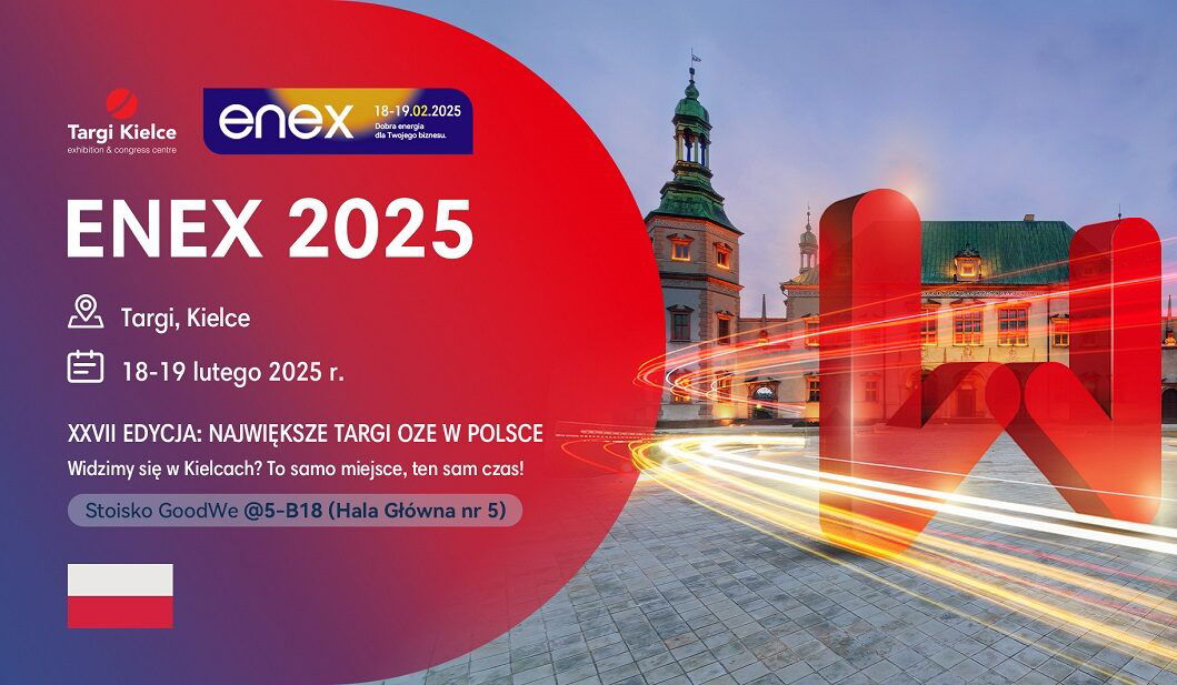 Co nowego słychać w GoodWe? Spotkajmy się na ENEX 2025 w Kielcach! - Gramwzielone.pl